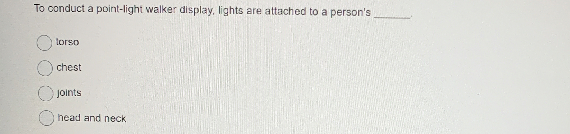 Solved To conduct a point-light walker display, lights are | Chegg.com
