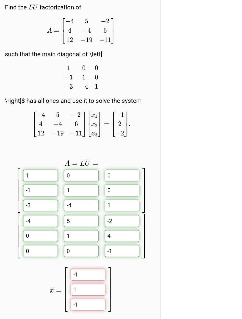 Solved Find the LU factorization of A=⎣⎡−44125−4−19−26−11⎦⎤ | Chegg.com