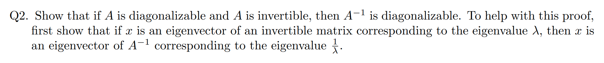 Solved Q2. ﻿Show that if A ﻿is diagonalizable and A ﻿is | Chegg.com