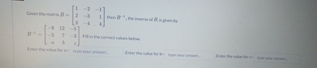 Solved Given the matrix B=[1-2-12-313-44] ﻿then B-1, ﻿the | Chegg.com