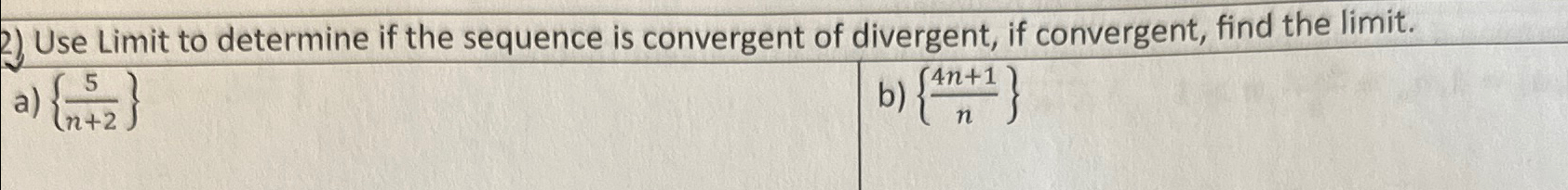 Solved Use Limit to determine if the sequence is convergent | Chegg.com