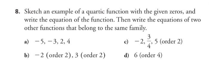 Solved 8. Sketch an example of a quartic function with the | Chegg.com