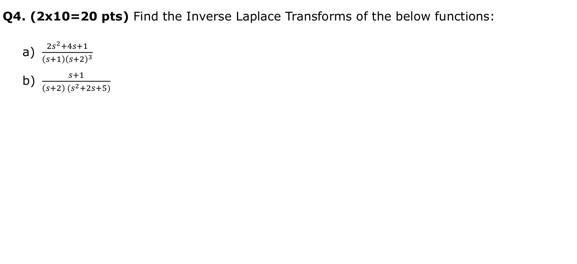 Solved Q4. ( 2×10=20 ﻿pts) ﻿Find the Inverse Laplace | Chegg.com