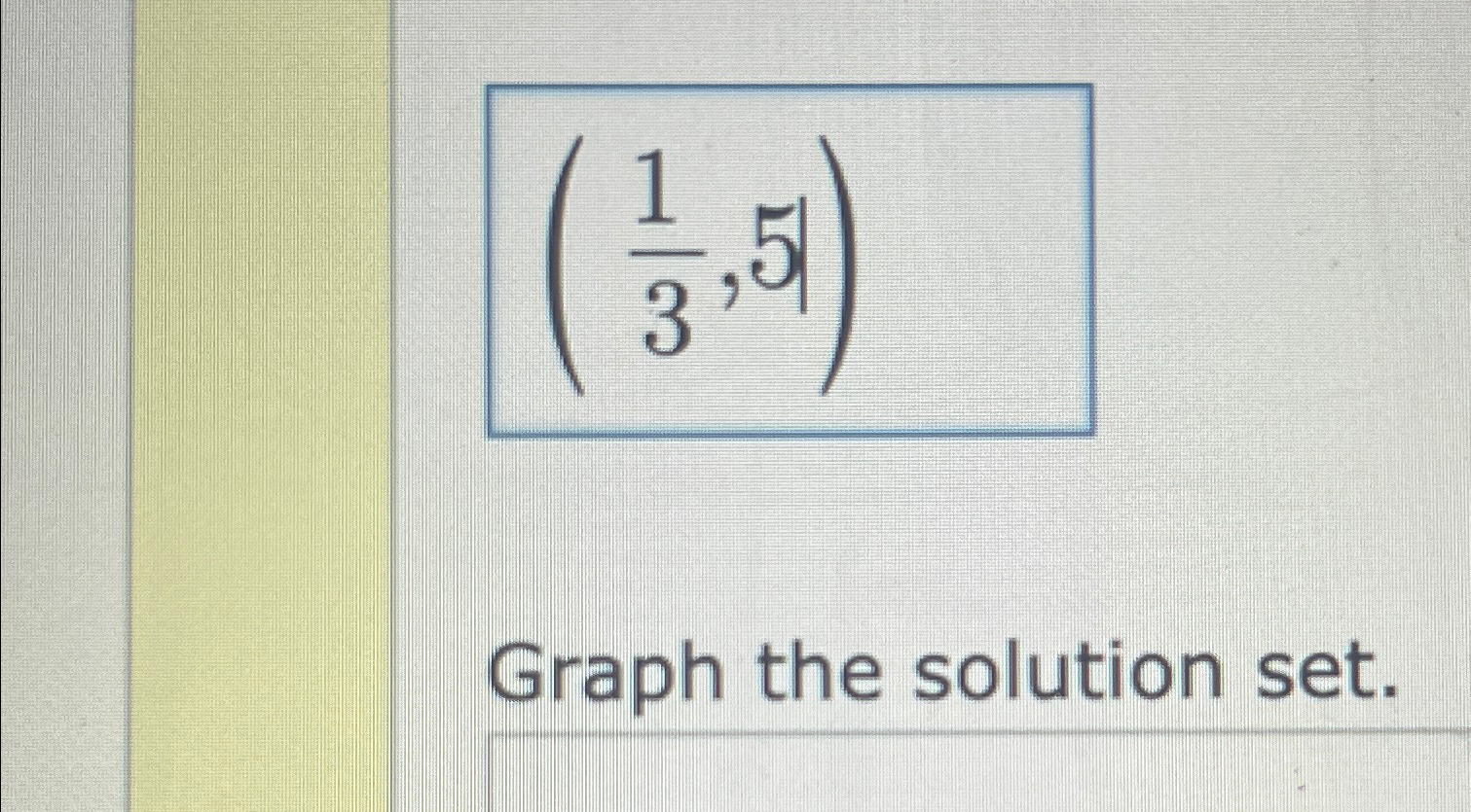 Solved (13,5)Graph the solution set. | Chegg.com