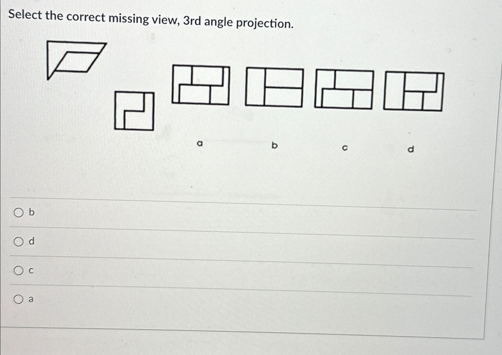 Solved Select the correct missing view, 3rd angle | Chegg.com