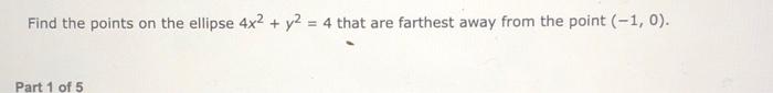 Solved Find the points on the ellipse 4x2 + y2 = 4 that are | Chegg.com