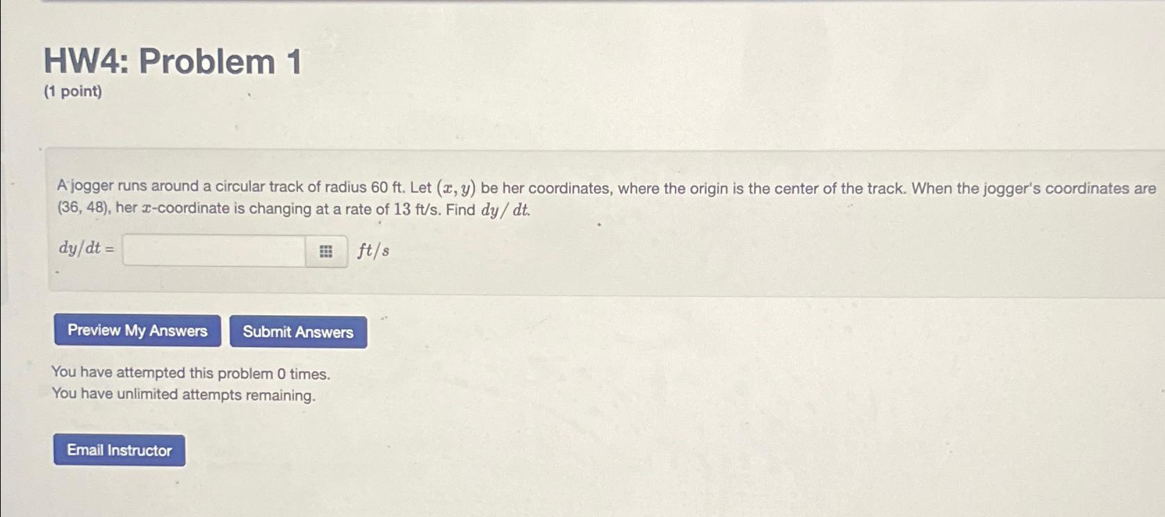Solved HW4: Problem 1(1 ﻿point)A jogger runs around a | Chegg.com