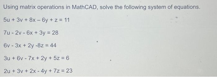 Solved Using matrix operations in MathCAD, solve the | Chegg.com