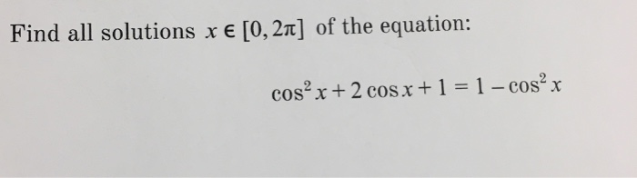 Solved Find all solutions x [0,2] of the equation: cos2x 2 | Chegg.com