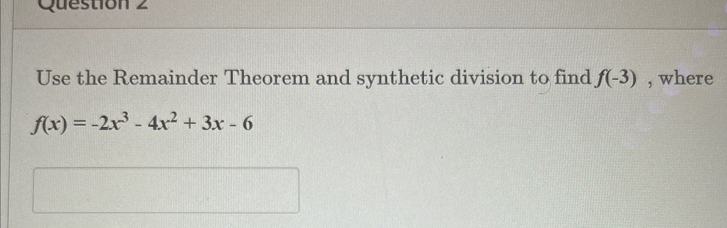 Solved Use the Remainder Theorem and synthetic division to | Chegg.com