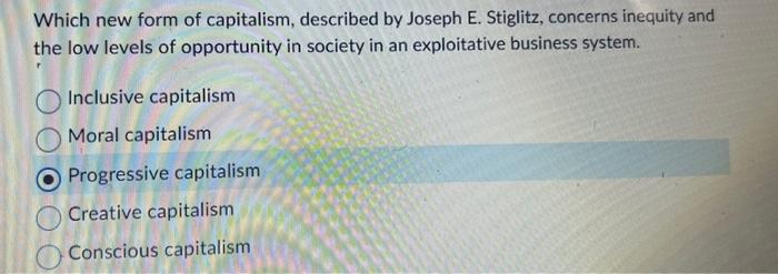 Solved Which new form of capitalism, described by Joseph E. | Chegg.com
