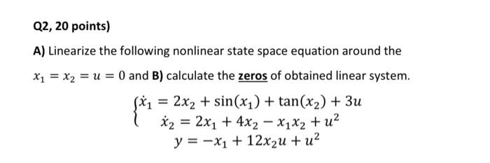 Solved A) Linearize the following nonlinear state space | Chegg.com