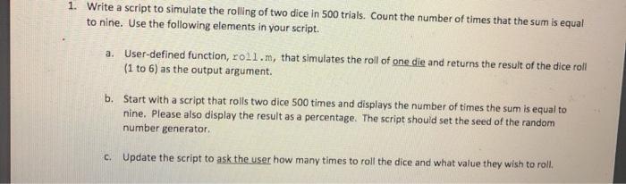 Solved 1 Write A Script To Simulate The Rolling Of Two Dice