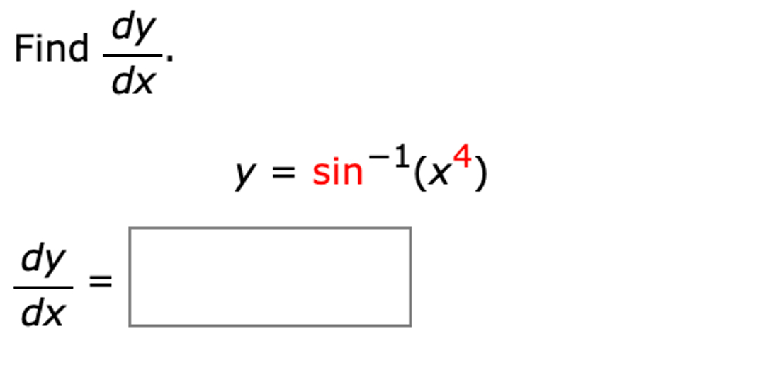 Solved Find dydxq,y=sin-1(x4)dydx= | Chegg.com
