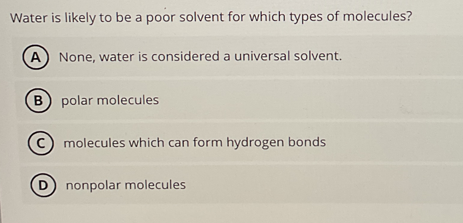 Solved Water is likely to be a poor solvent for which types | Chegg.com