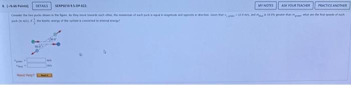 [Solved]: Consider the two pucks shown in the figure. As