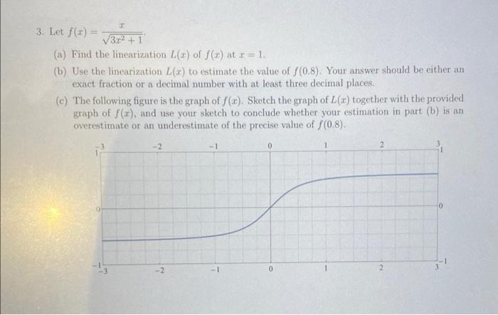 Solved 3. Let f(x)=3x2+1x (a) Find the linearization L(x) of | Chegg.com