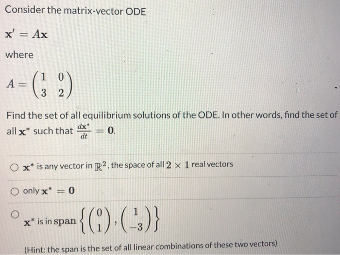Solved Consider the matrix-vector ODE x' = Ax where 1 0 A 2) | Chegg.com