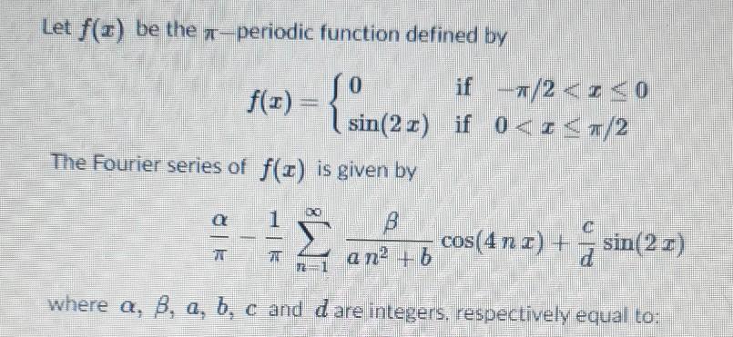 Solved Let f(x) be the T-periodic function defined by if +/2 | Chegg.com