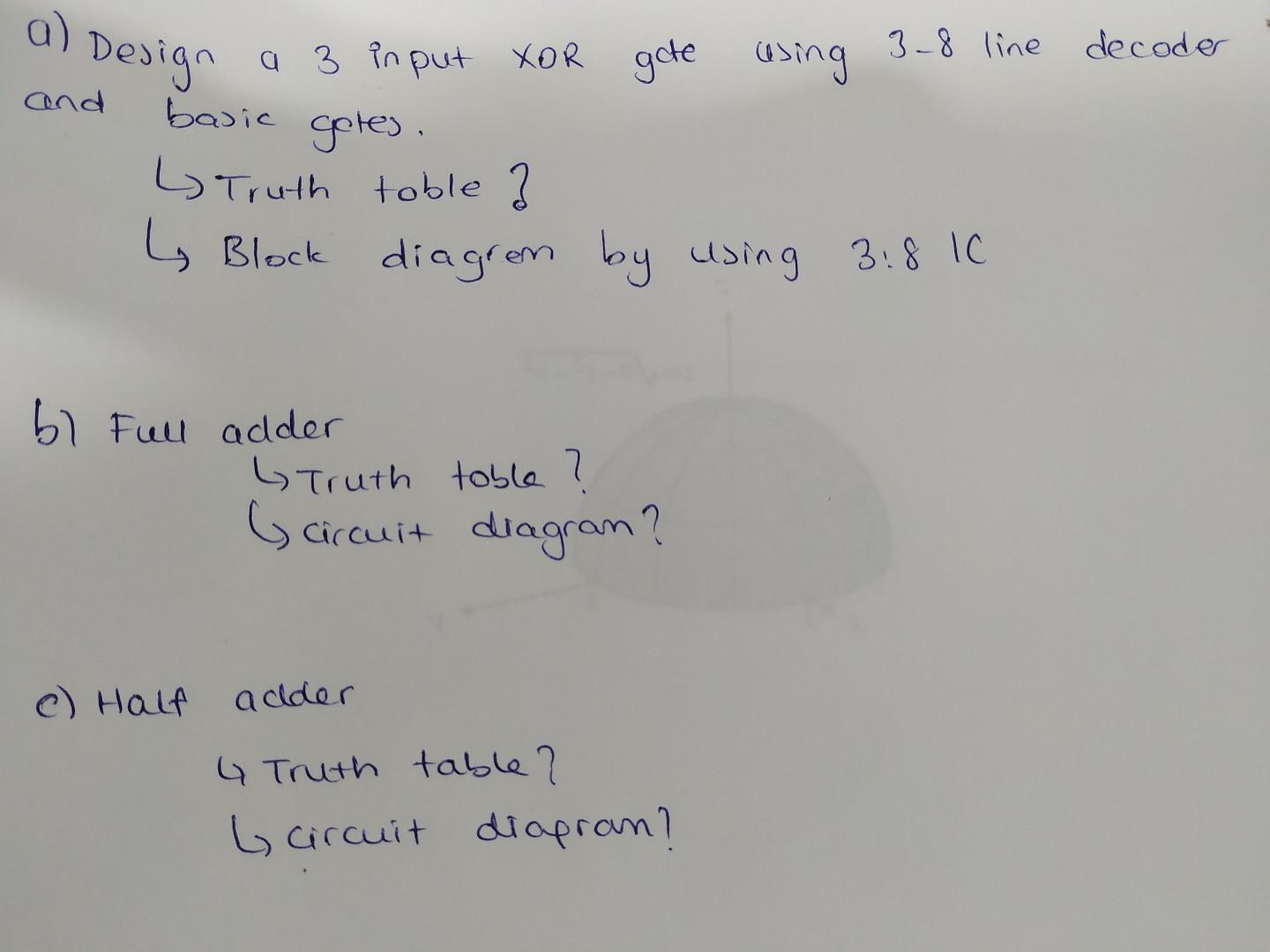 Solved a) Design 3.8 line decoder and a 3 input XOR gete | Chegg.com