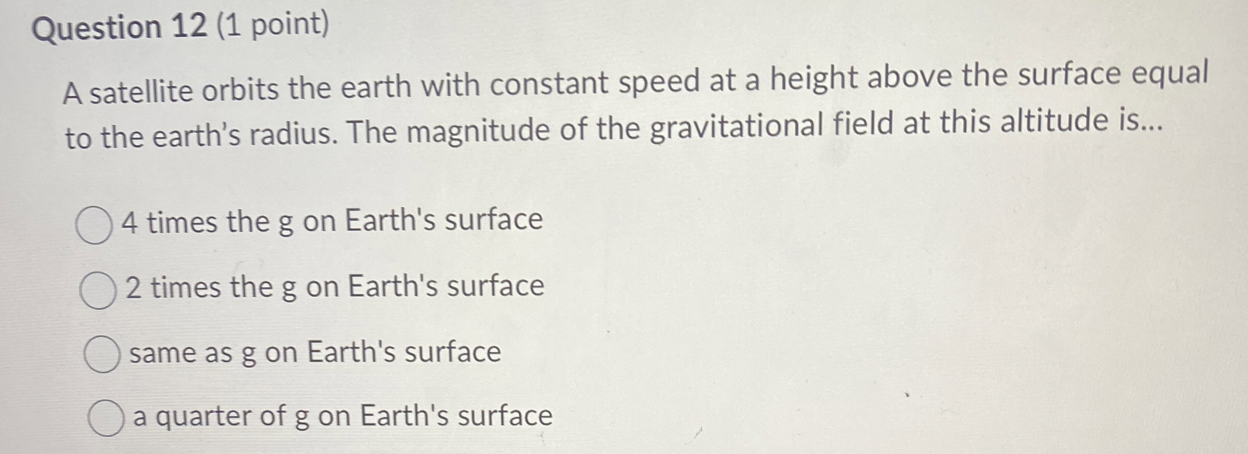 Solved Question 12 (1 ﻿point)A satellite orbits the earth | Chegg.com