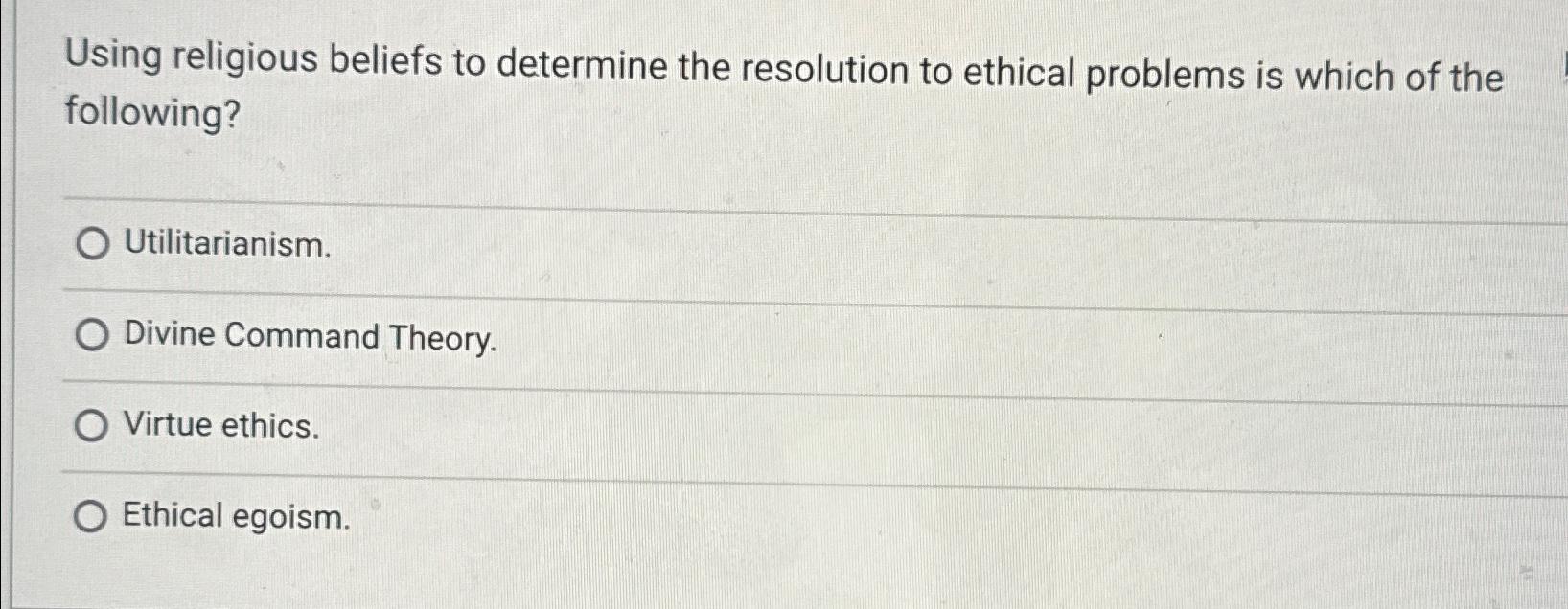 Solved Using religious beliefs to determine the resolution | Chegg.com