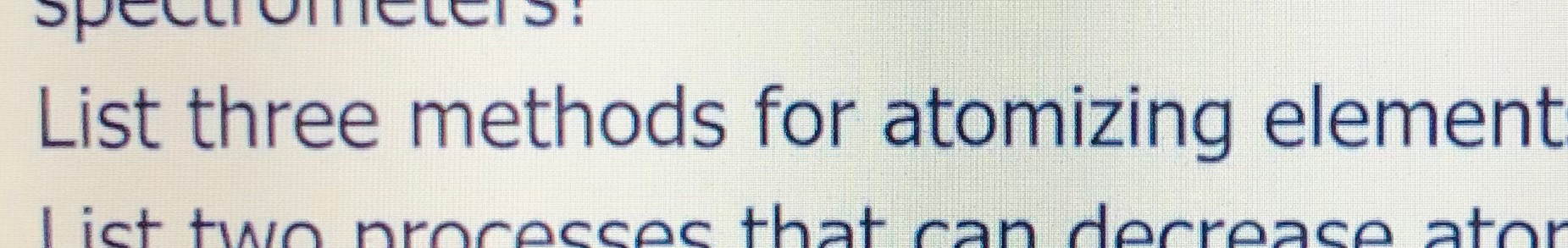 Solved List three methods for atomizing element | Chegg.com