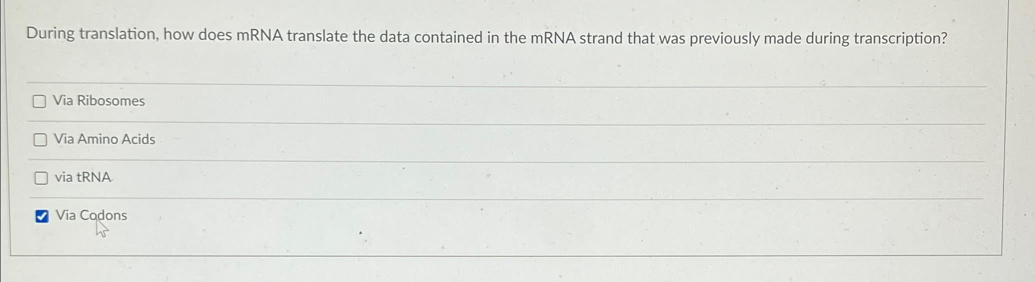 Solved During translation, how does mRNA translate the data | Chegg.com