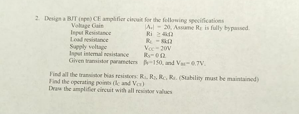 Solved Design a BJT (npn) ﻿CE amplifier circuit for the | Chegg.com