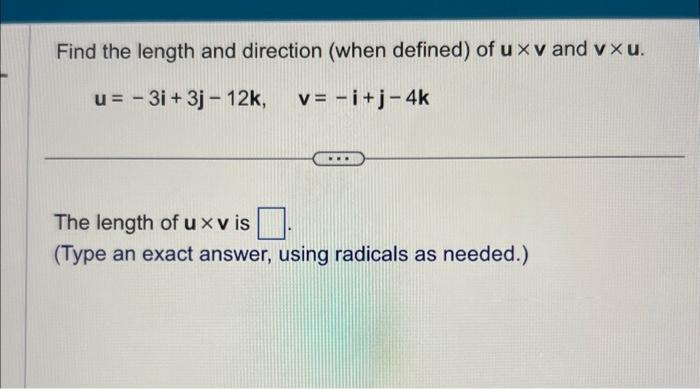 Solved Find the length and direction (when defined) of u×v | Chegg.com