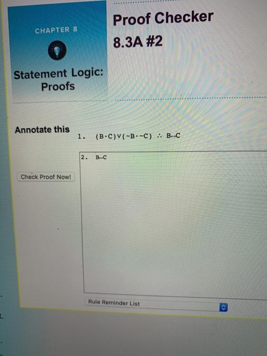 Solved CHAPTER 8 Proof Checker 8.3A #2 Statement Logic: | Chegg.com