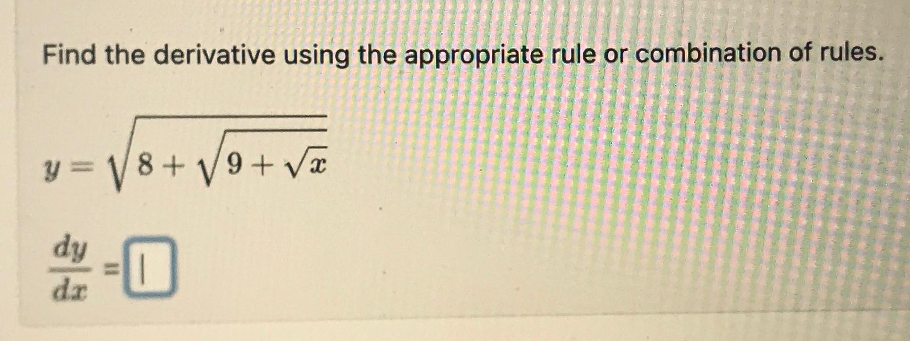 Solved Find the derivative using the appropriate rule or | Chegg.com