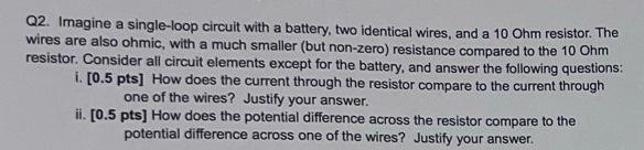 Solved Q2. Imagine a single-loop circuit with a battery, two | Chegg.com