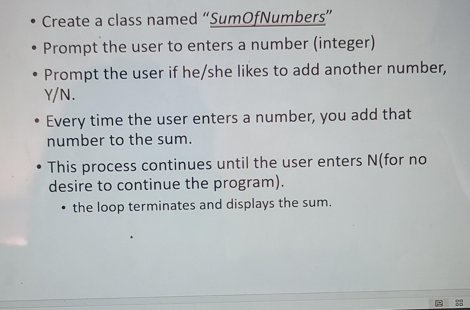 Solved - Create a class named "SumOfNumbers" - Prompt the | Chegg.com