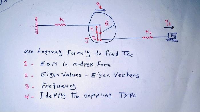 use Lagrang Formoly to find The 1 - Eom in matrex | Chegg.com