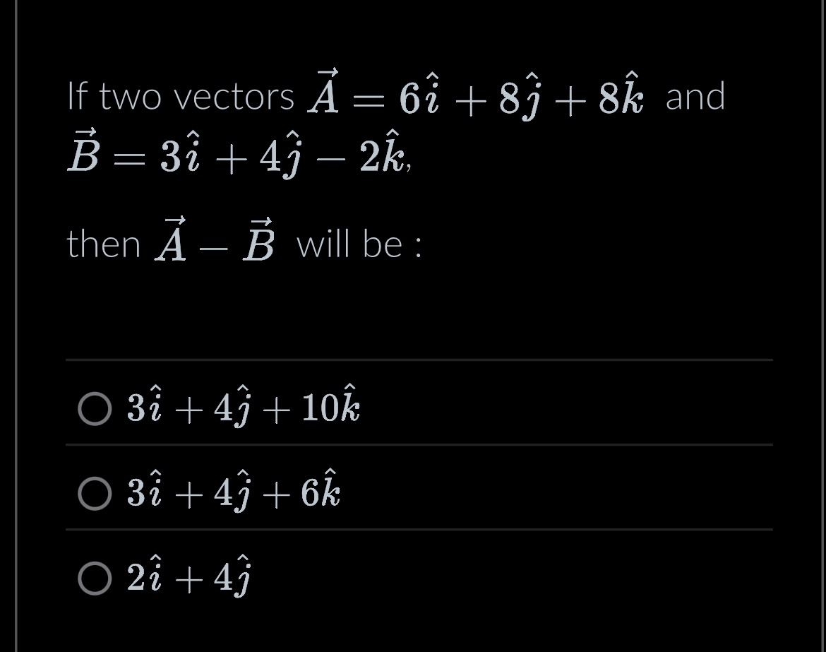 Solved If two vectors vec(A)=6hat(i)+8hat(j)+8hat(k) | Chegg.com