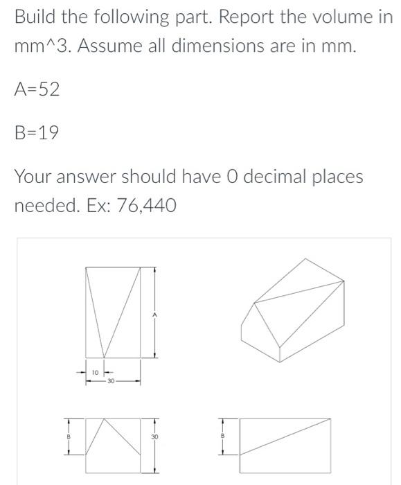 Solved Build the following part. Report the volume in mm^3. | Chegg.com