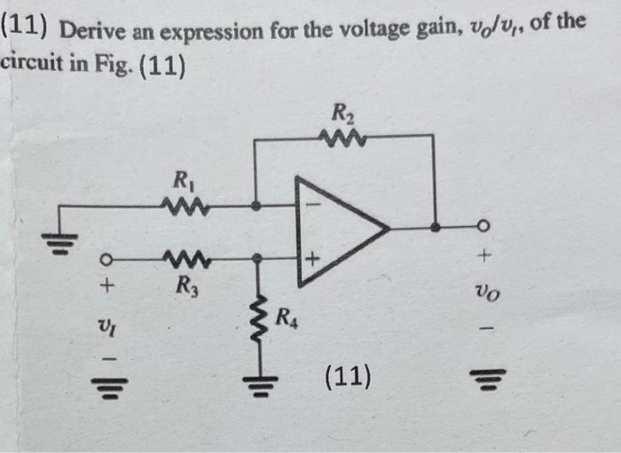 Solved 11) Derive an expression for the voltage gain, v0/vl, | Chegg.com Solved 11) Derive an expression for the voltage gain, v0/vl, | Chegg.com