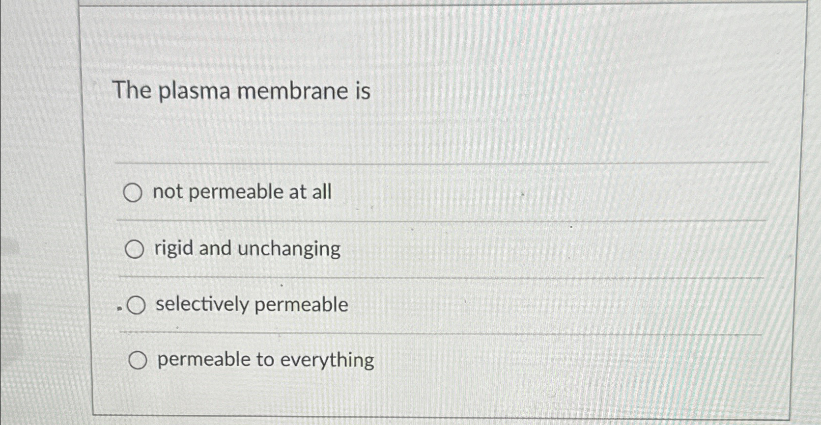 Solved The plasma membrane isnot permeable at allrigid and | Chegg.com