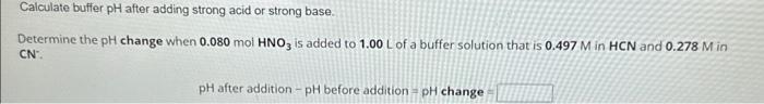 Solved Calculate buffer pH after adding strong acid or | Chegg.com