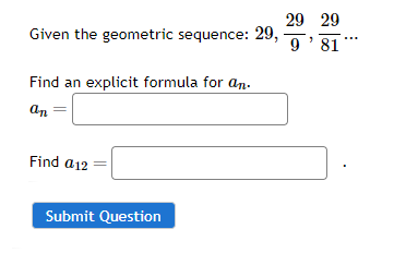 Solved Given the geometric sequence: 29,299,2981dotsFind an | Chegg.com