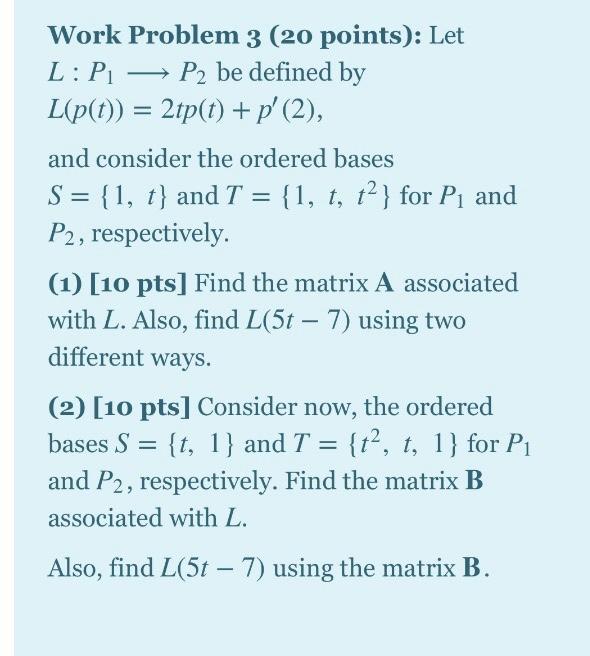 Solved Work Problem 3 (20 points): Let L:P1 → P2 be defined | Chegg.com Solved Work Problem 3 (20 points): Let L:P1 → P2 be defined | Chegg.com