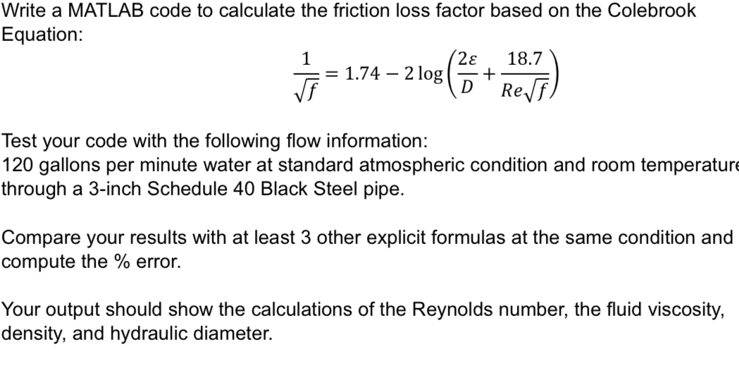 Solved Write a MATLAB code to calculate the friction loss | Chegg.com