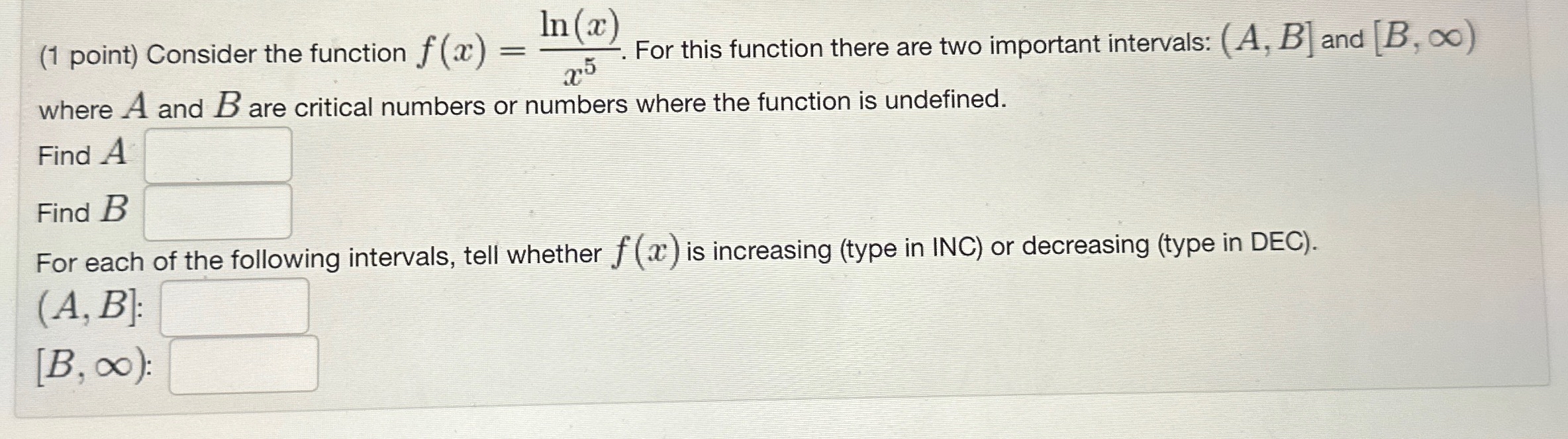 Solved (1 ﻿point) ﻿Consider the function f(x)=ln(x)x5. ﻿For | Chegg.com