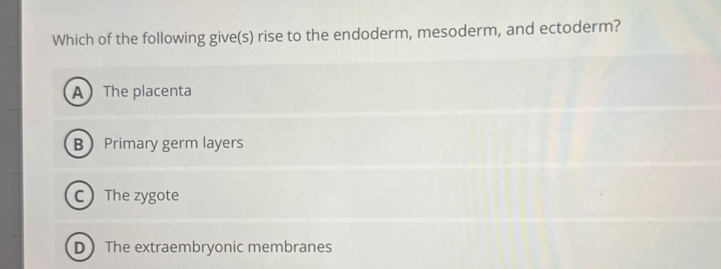 Solved Which of the following give(s) ﻿rise to the endoderm, | Chegg.com