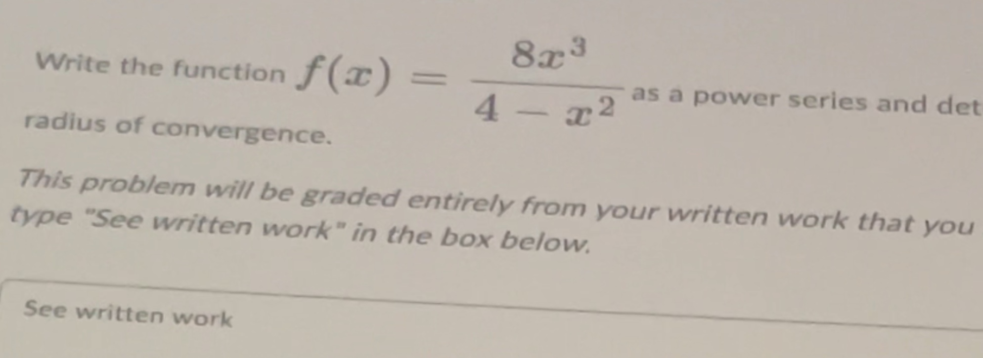 Solved Write the function f(x)=8x34-x2 ﻿as a power series | Chegg.com
