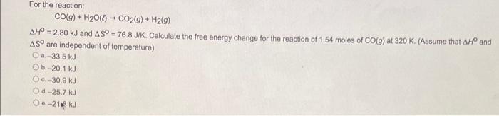 Solved For the reaction: CO(g)+H2O(g)→CO2(g)+H2(g) ΔH∘=2.80 | Chegg.com