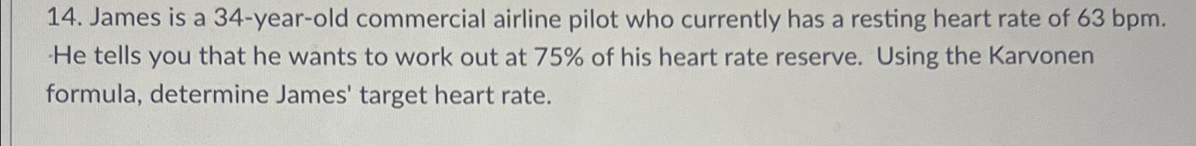 Solved James is a 34-year-old commercial airline pilot who | Chegg.com