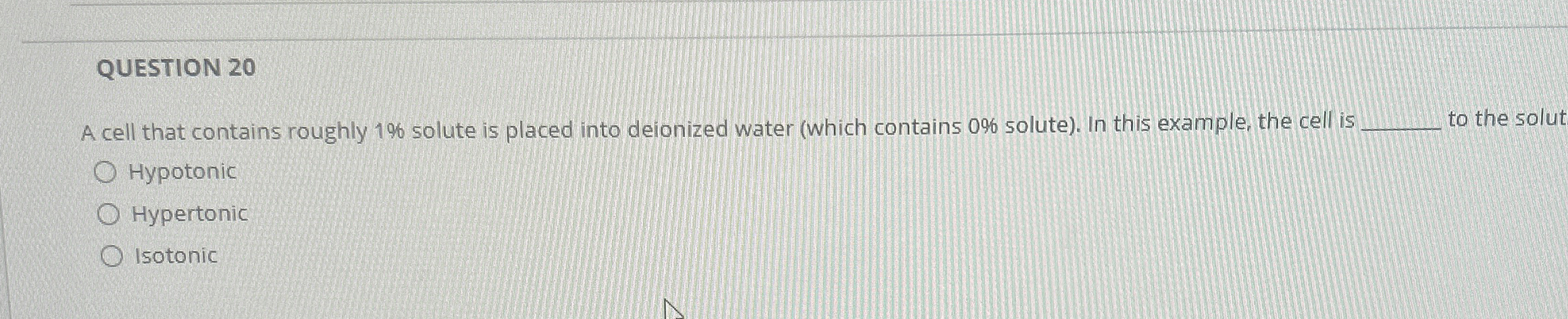 Solved QUESTION 20A cell that contains roughly 1% ﻿solute is | Chegg.com