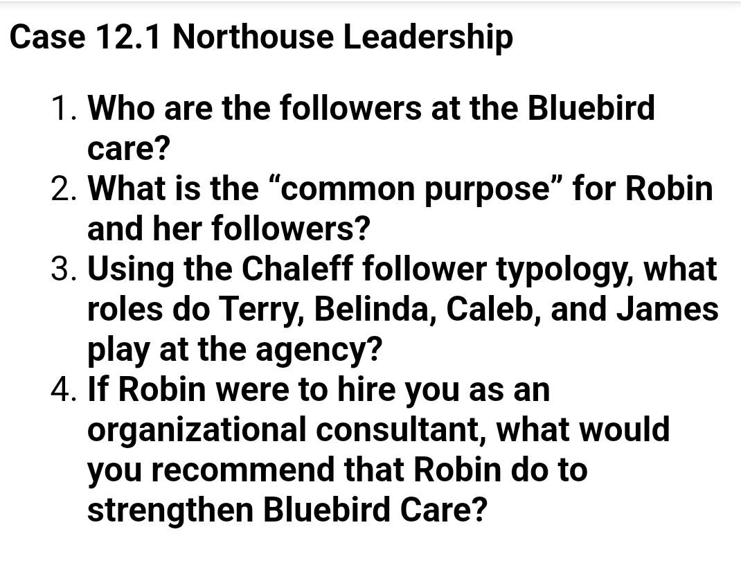 Solved Case 12.1 Northouse Leadership 1. Who are the | Chegg.com